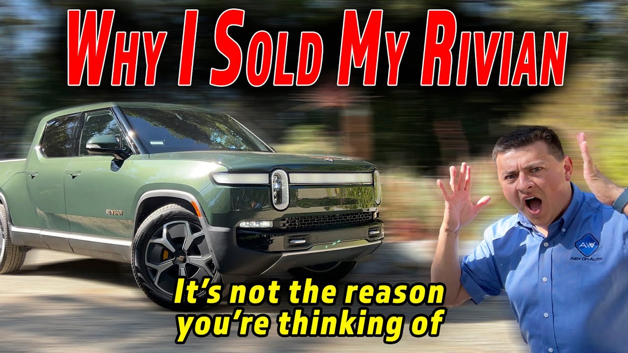 Alex on Autos' Follow-Up After Selling His R1T | Page 2 | Rivian Forum ...